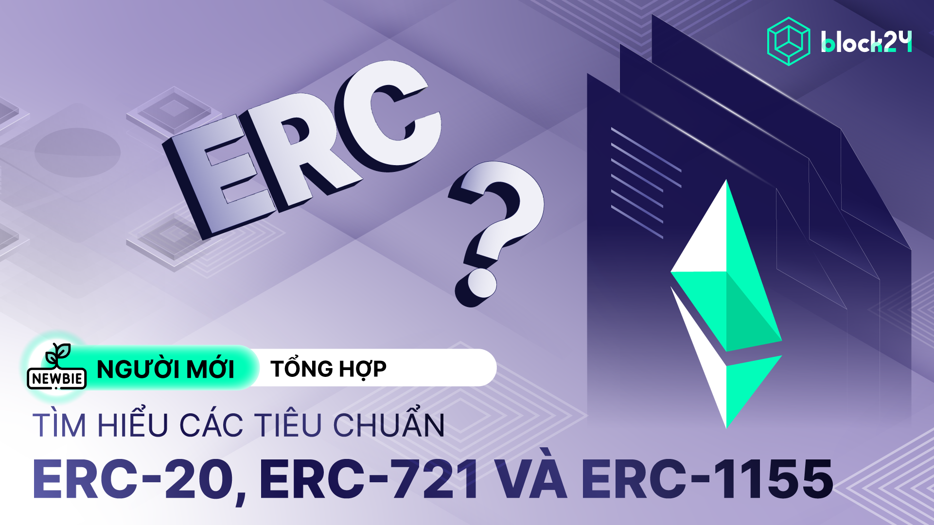 Tiêu chuẩn ERC là gì? Tìm hiểu ERC-20, ERC-721, ERC-1155
